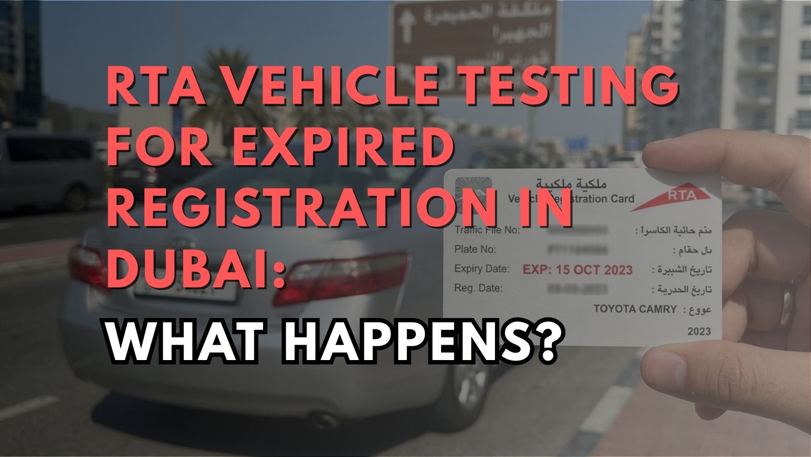RTA Vehicle Registration Expired in Dubai: What Happens?